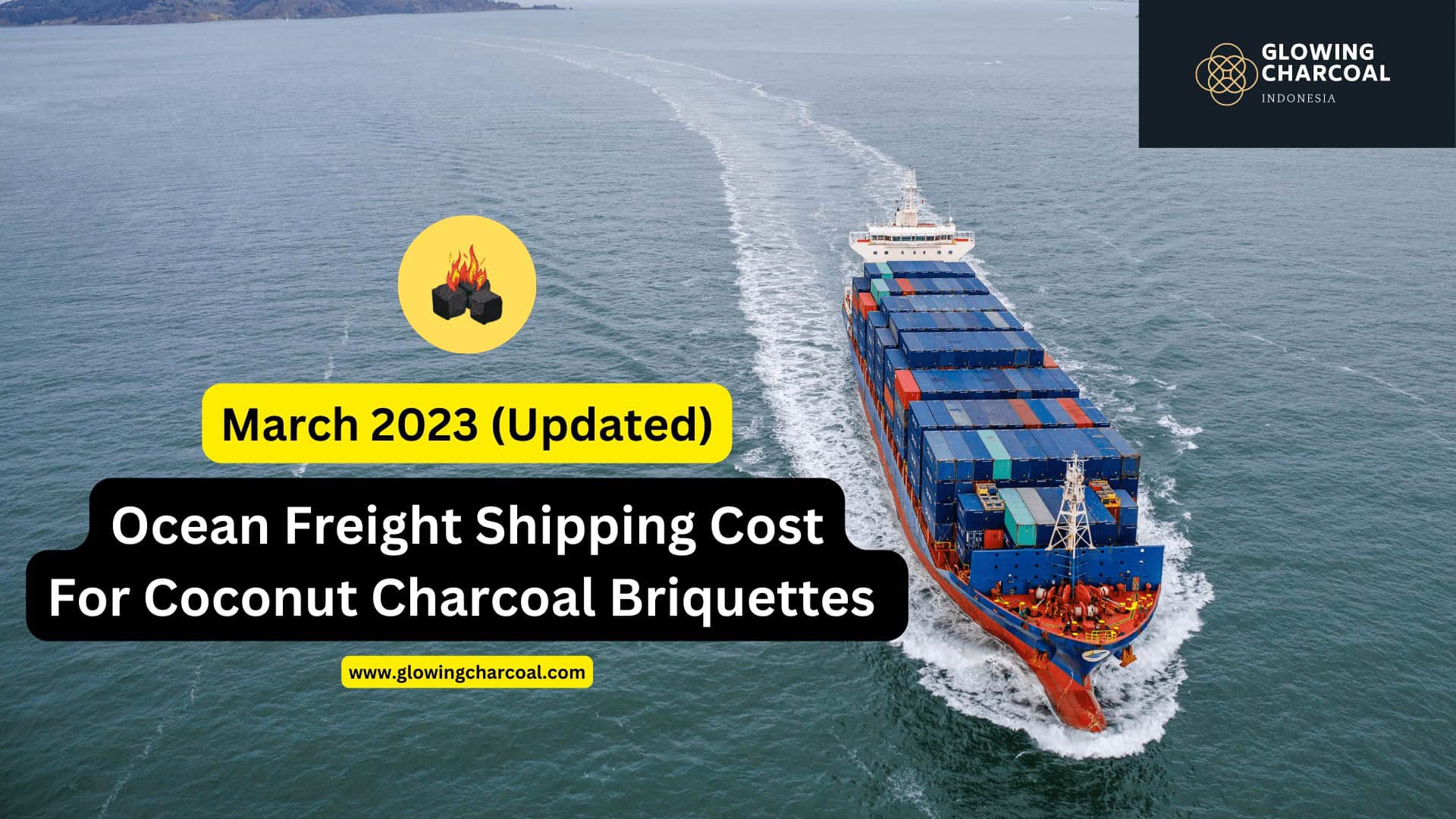 Ocean Freight Shipping Cost for Coconut Charcoal Briquette (Updated ...