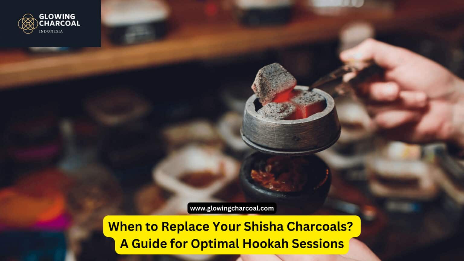 When to Replace Your Shisha Charcoals? A Guide for Optimal Hookah Sessions